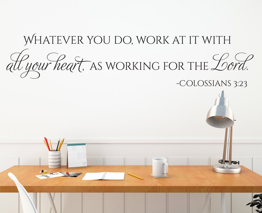 Vinyl Wall Art Decal | Colossians 3:23 | "whatever You Do, Work at It ...