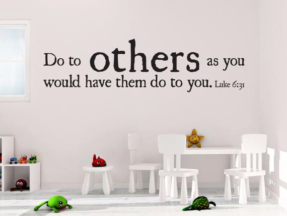 Vinyl Wall Decal Luke 6:31 do to Others as You Would | Etsy