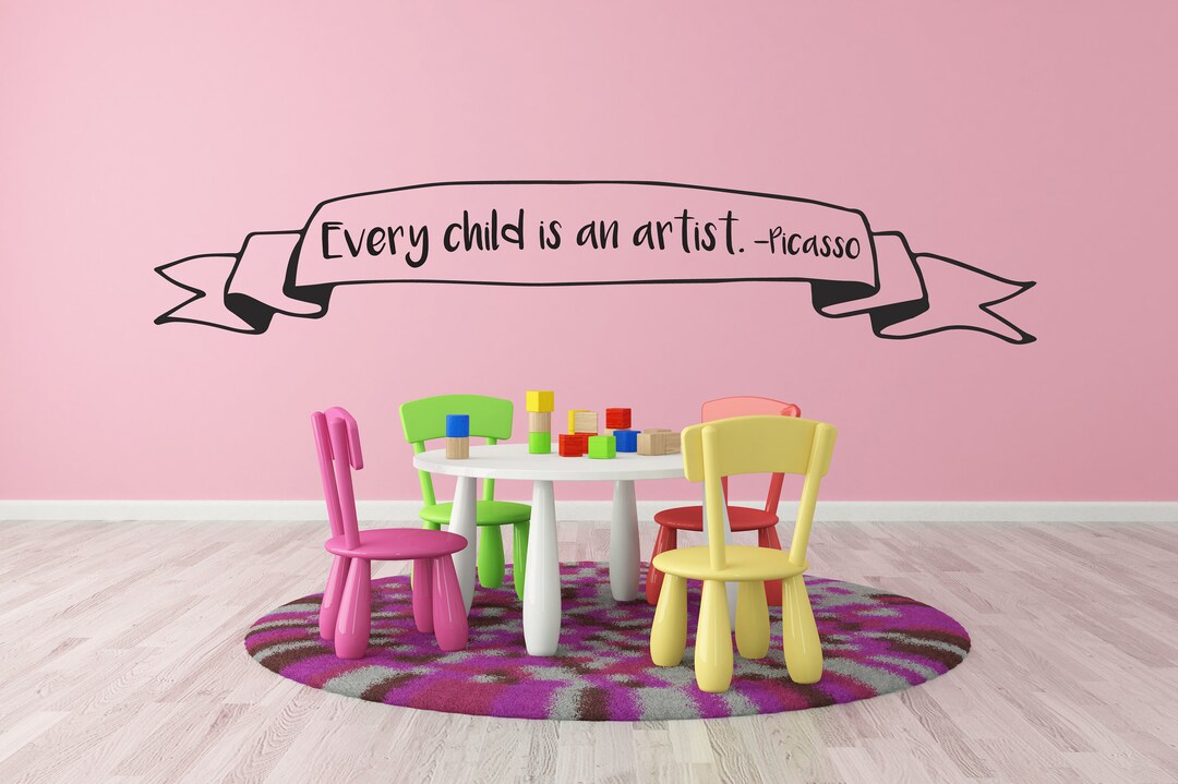 Vinyl Wall Art Decal | "every Child is an Artist.-picasso" | Daycare ...