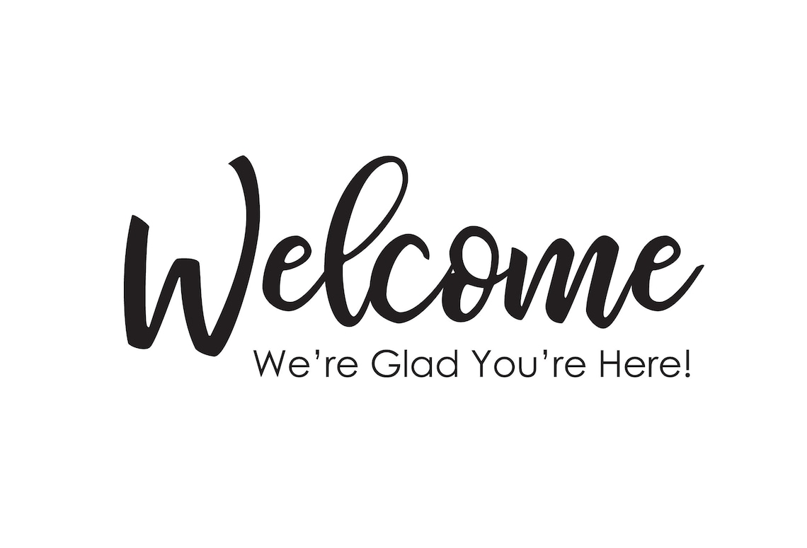 Vinyl Decal welcome We're Glad You're - Etsy