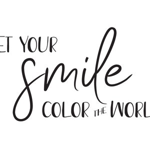 Vinyl Wall Art Decal | "let Your Smile Color the World" | Children ...