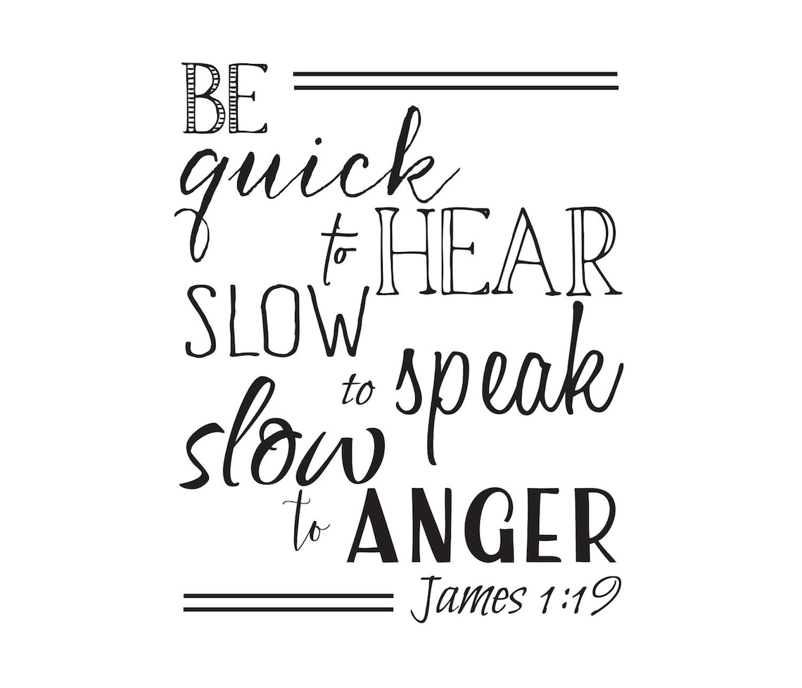 Vinyl Decal be Quick to Hear Slow to Speak Slow to - Etsy
