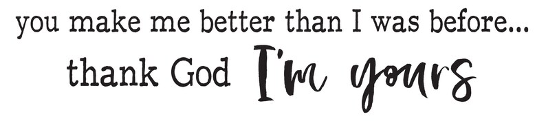 Vinyl Wall Art Decal you Make Me Better Than I Was | Etsy