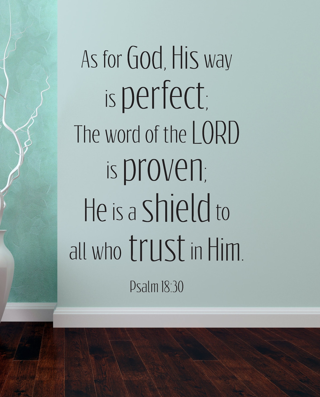 Vinyl Wall Decal | Psalm 18:30 | "as for God, His Way is Perfect; the ...