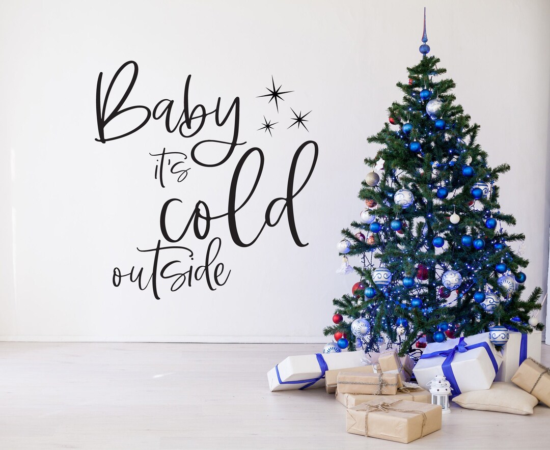 Vinyl Wall Art Decal | "baby It's Cold Outside" | Christmas Decor ...