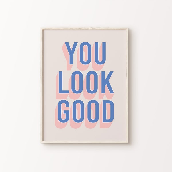 You Look Good Print - Etsy