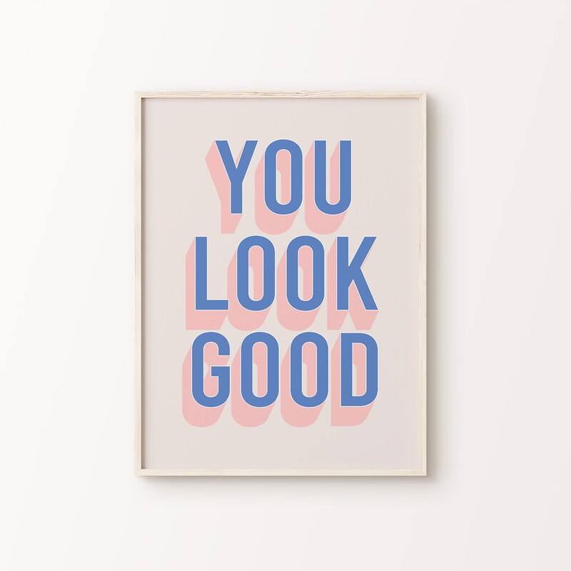 You Look Good Print - Etsy