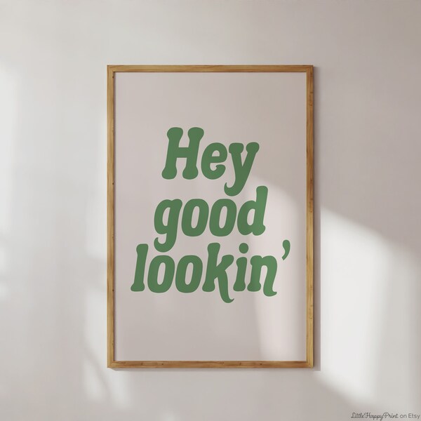 Hey Good Lookin - Etsy