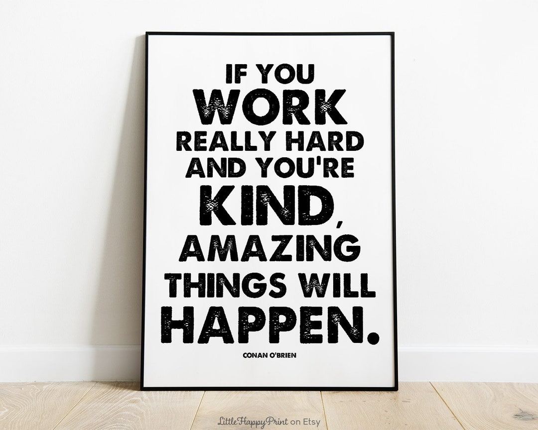 Printable If You Work Really Hard and You're Kind Amazing Things Will ...