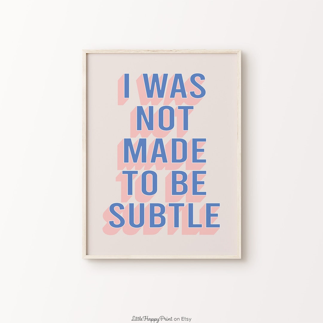 I Was Not Made to Be Subtle Print | Blue Pink Beige Retro Inspirational ...