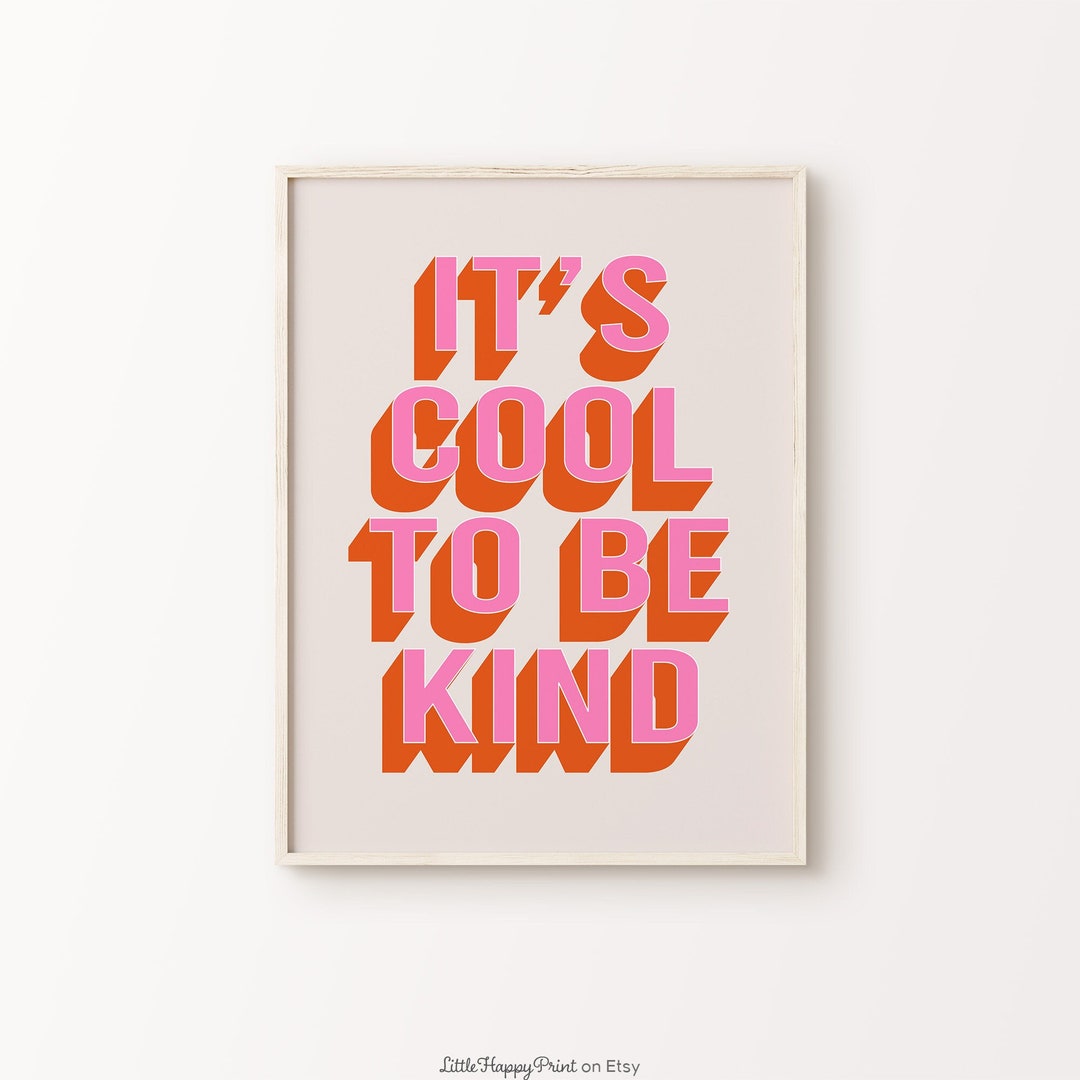 It's Cool to Be Kind Print | Pink Orange Beige Funky Positive ...