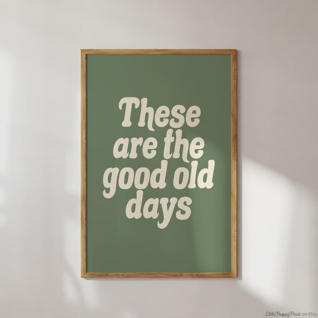 These Are the Good Old Days Print | Sage Green Cream Retro Positive ...