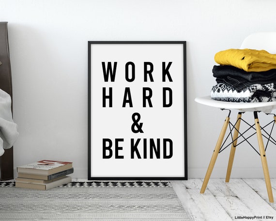 Work Hard and Be Kind Print Inspirational Motivational | Etsy