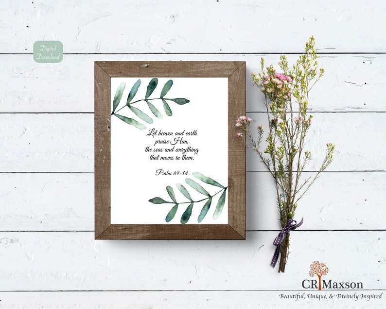 Let Heaven and Earth Praise Him - Psalm 69:34 - Bible Verse Art ...