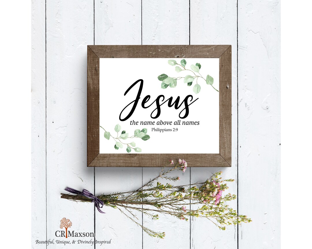 Jesus the Name Above All Names- Philippians 2:9 - Bible Verse Printable ...