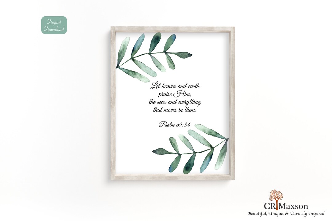 Let Heaven and Earth Praise Him - Psalm 69:34 - Bible Verse Art ...