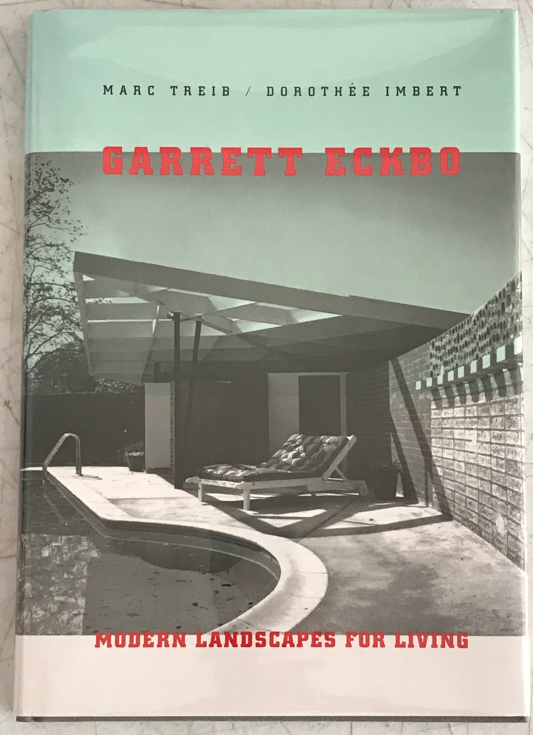 Garrett Eckbo: Modern Landscapes for Living Marc Treib Dorothee Imbert ...