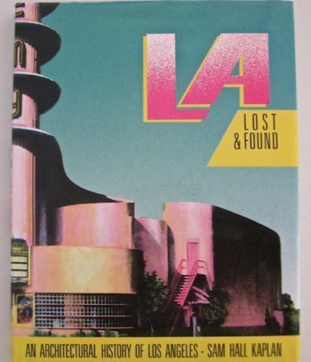 LA Lost & Found an Architectural History of Los Angeles CA Book Sam ...