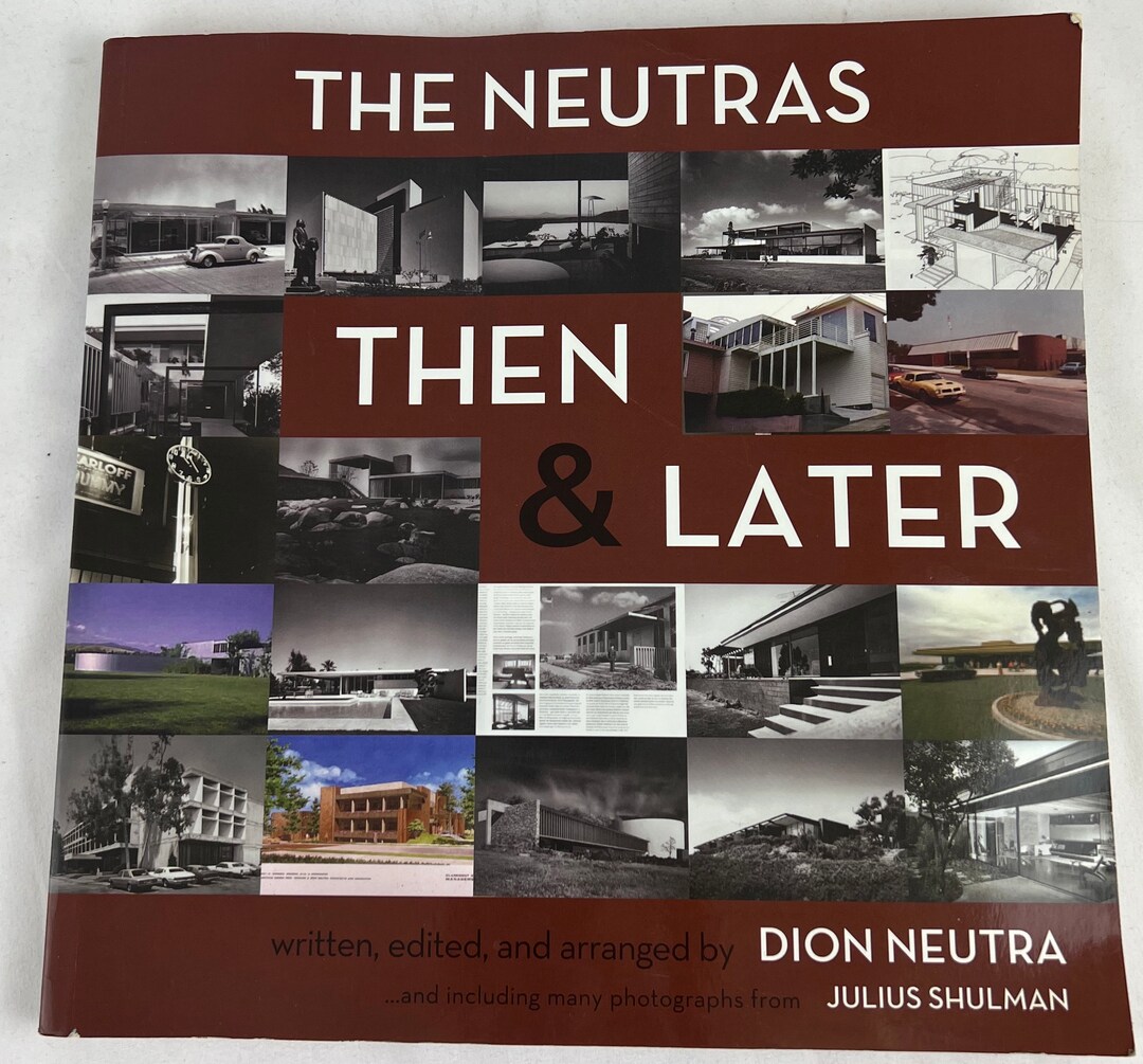 The Neutras Then & Later by Dion Neutra Julius Shulman Richard Neutra ...