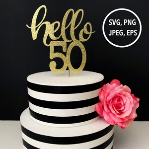 Svg files for Cricut hello 50 50th birthday SVG cricut cut | Etsy