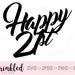 Svg Files for Cricut 21st Birthday SVG, Happy 21st Svg, 21st Birthday ...