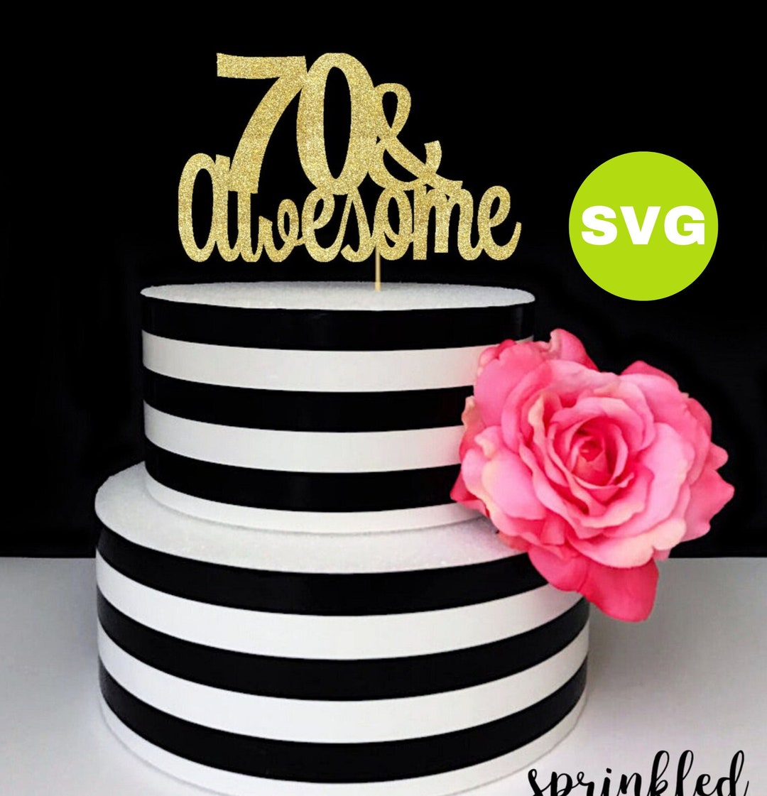 Svg Files for Cricut 70 and Awesome SVG , 70th SVG, Cricut Cut File ...