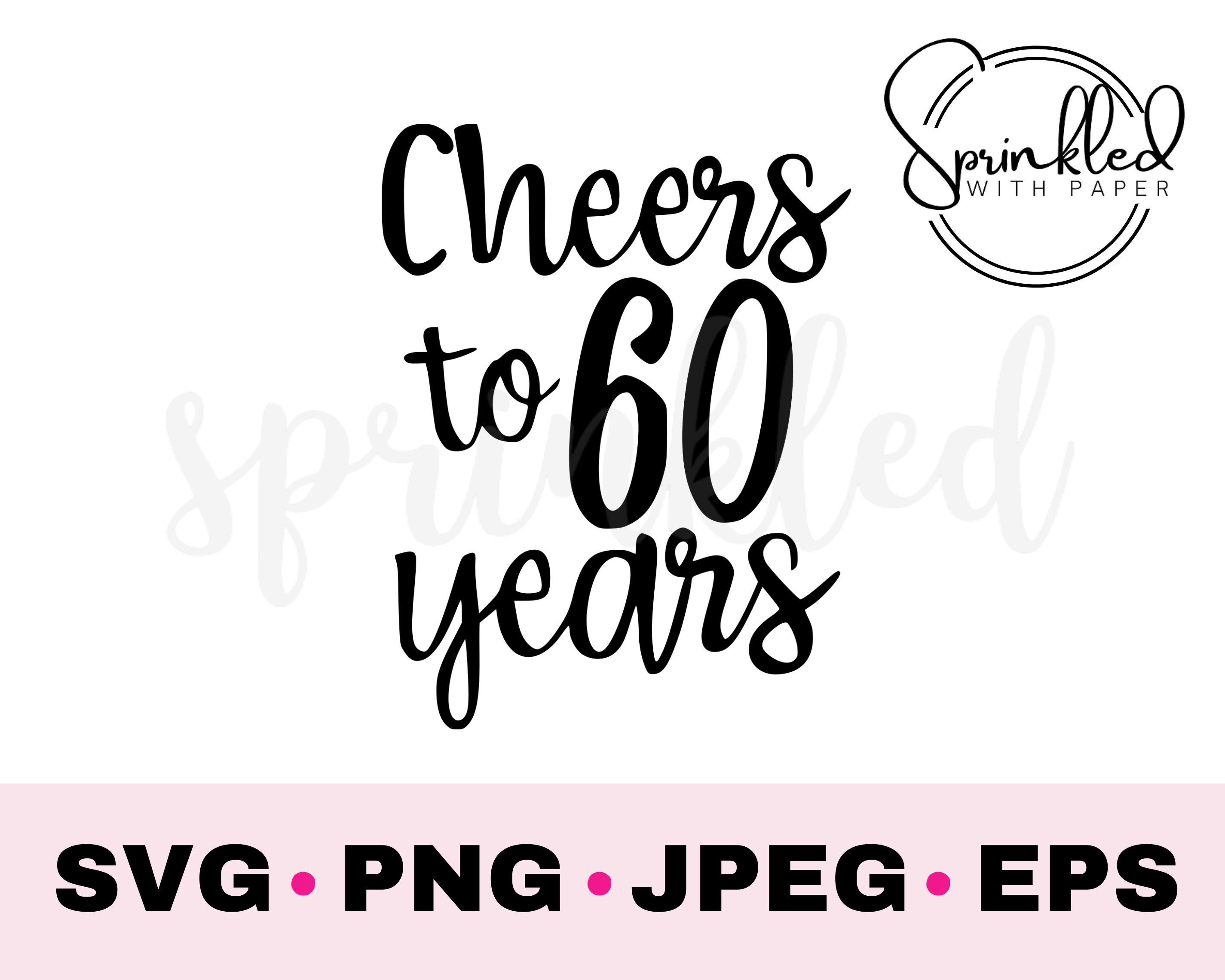 Cheers to 60 Years SVG 60th Birthday SVG 60th Svg-commercial - Etsy