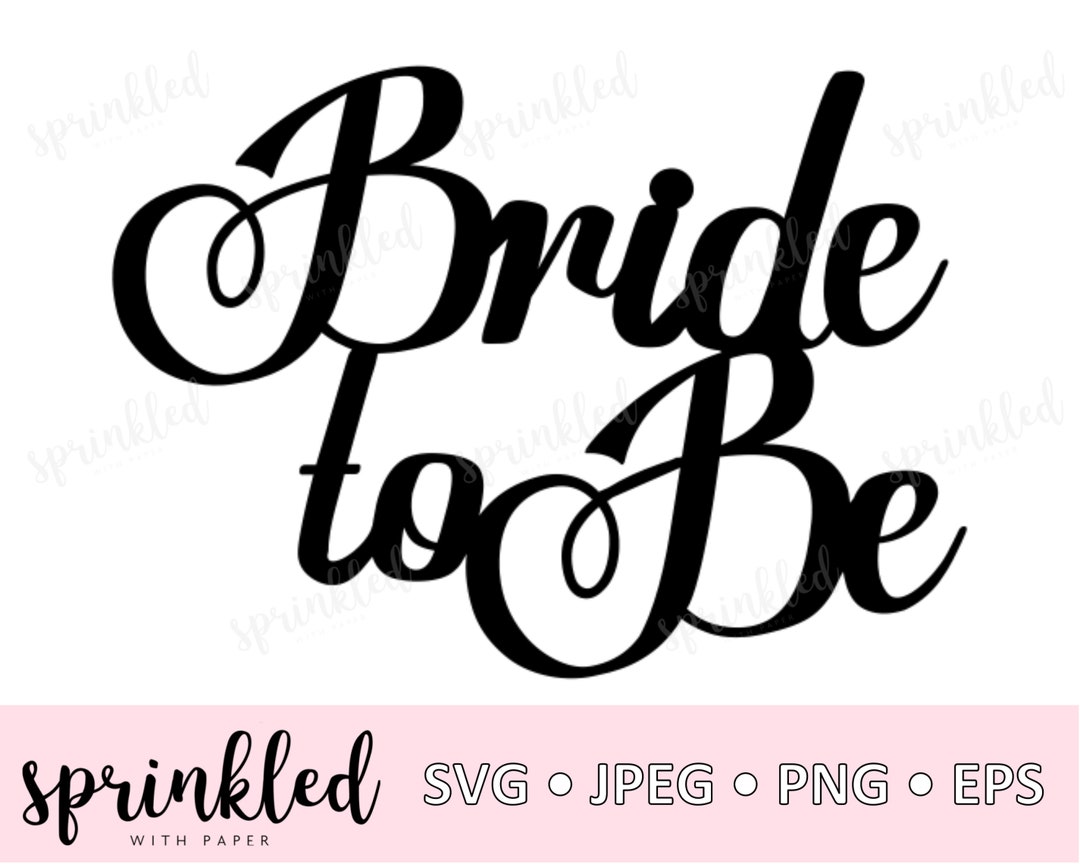 Svg Files For Cricut Bride To Be Svg Bridal Shower Svg Cricut Cut