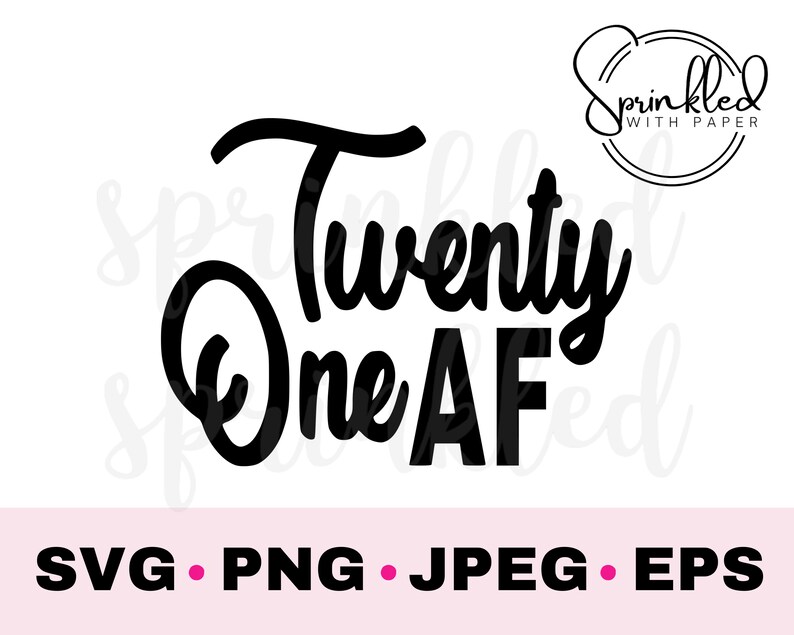 Svg Files for Cricut 21st Birthday SVG File 21 AF Cut File - Etsy