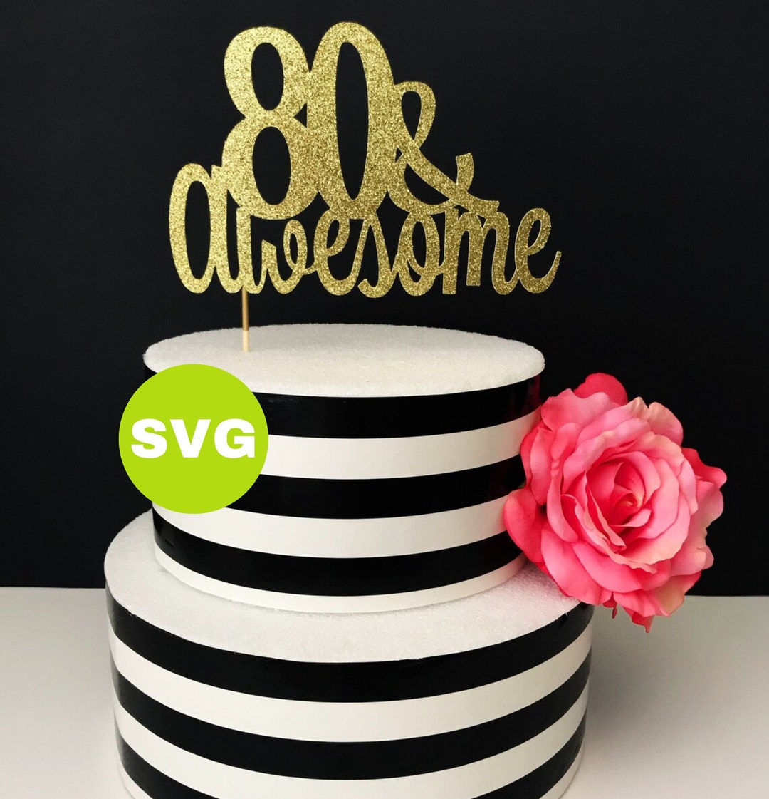 Svg Files for Cricut 80 and Awesome SVG , 80th SVG, Cricut Cut File ...