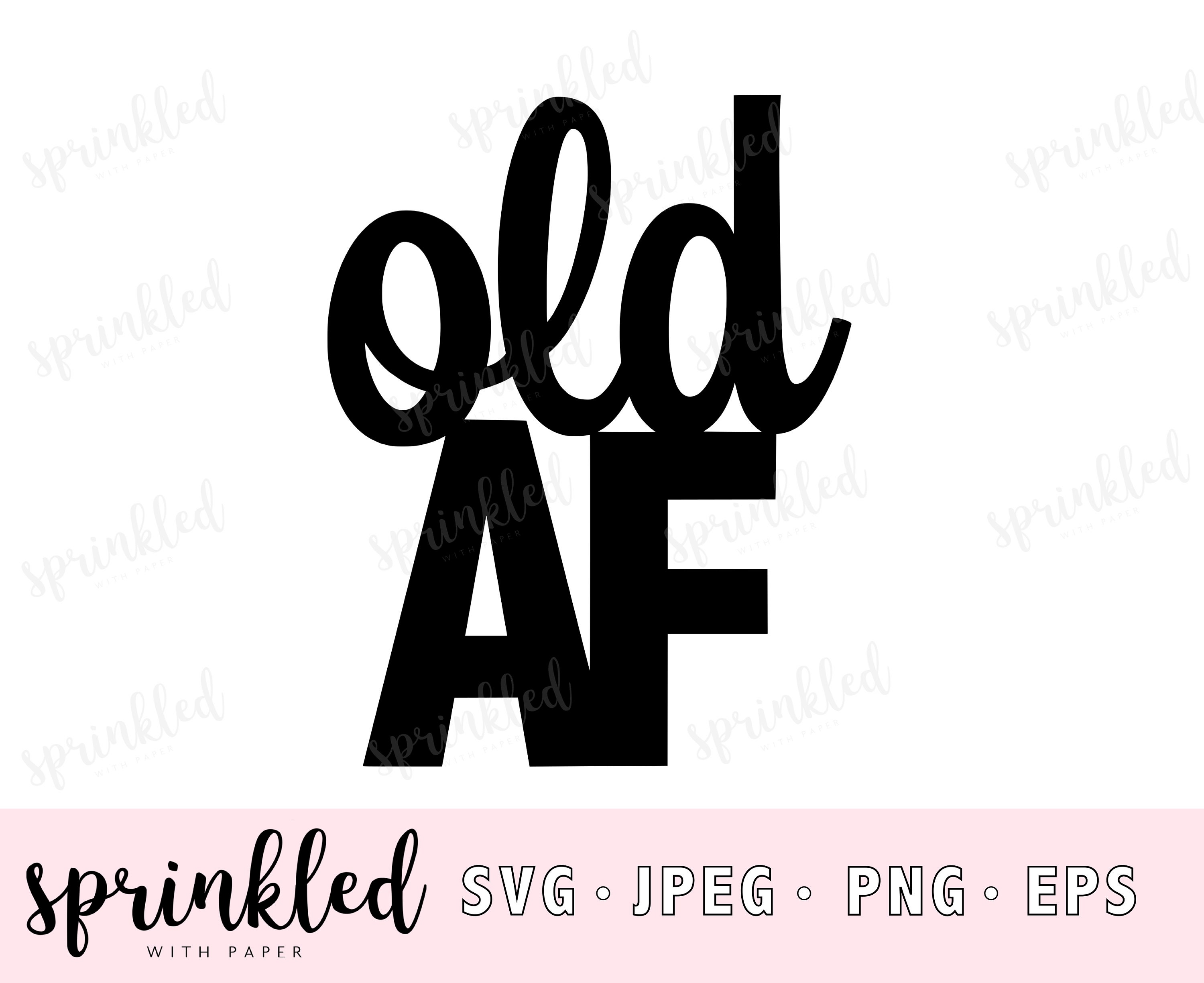 Old AF SVG File Over the Hill Cut File Over the Hill - Etsy UK