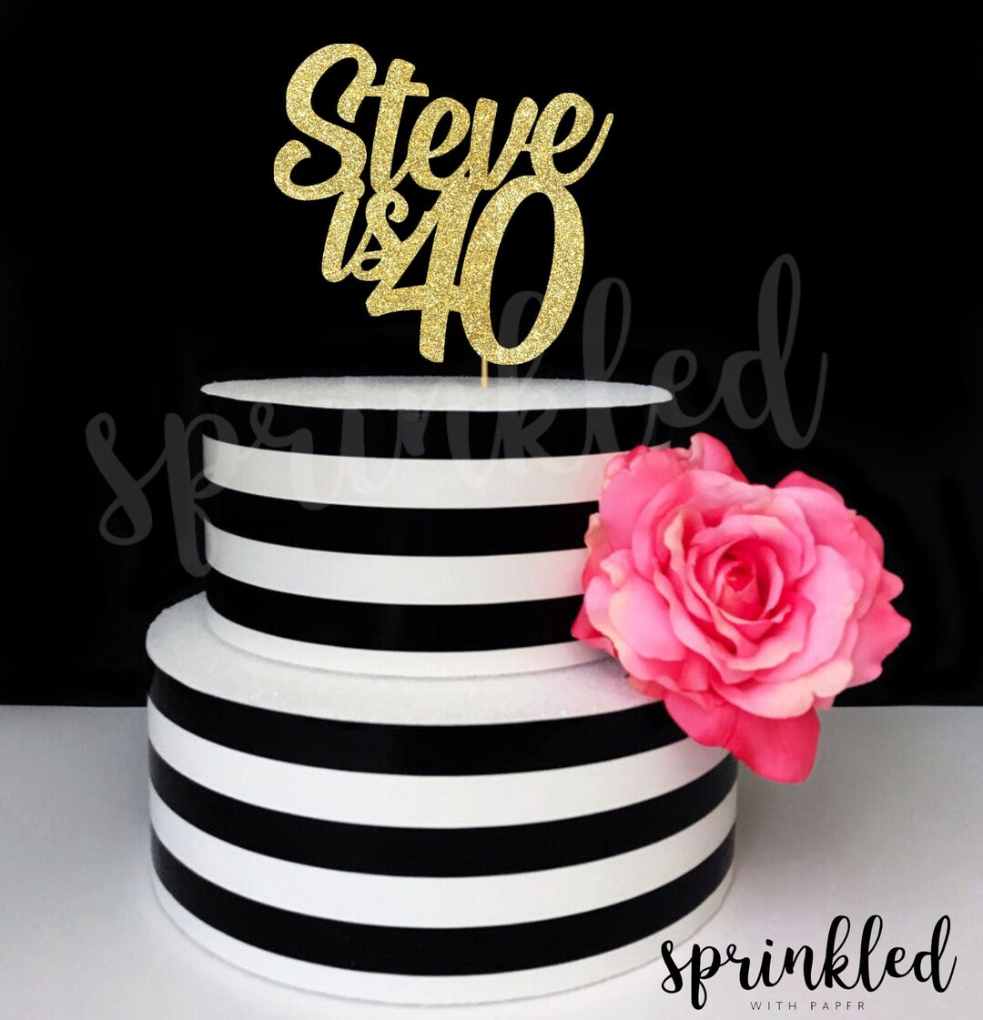 40th Birthday Cake Topper, 40th Cake Topper, Any NAME & AGE Cake Topper ...