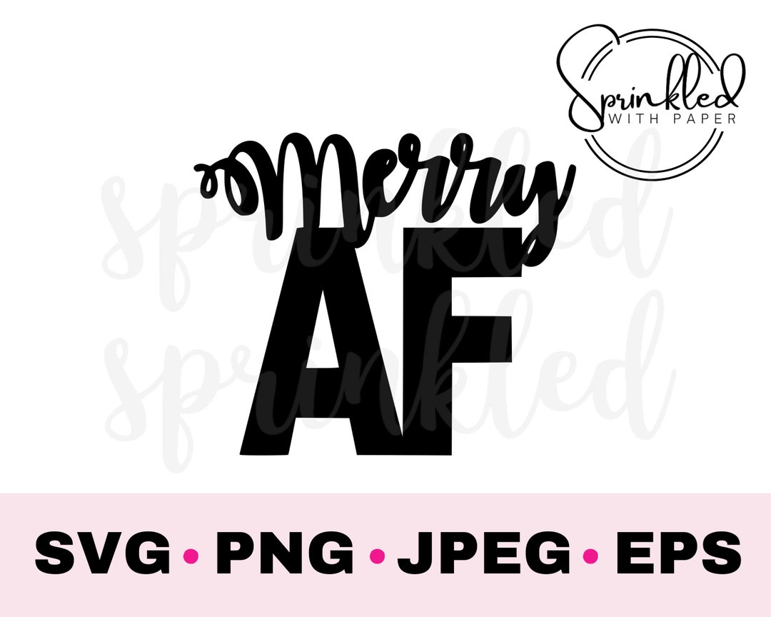 Svg Files for Cricut Merry AF SVG, Funny Christmas SVG, Svg Sayings ...