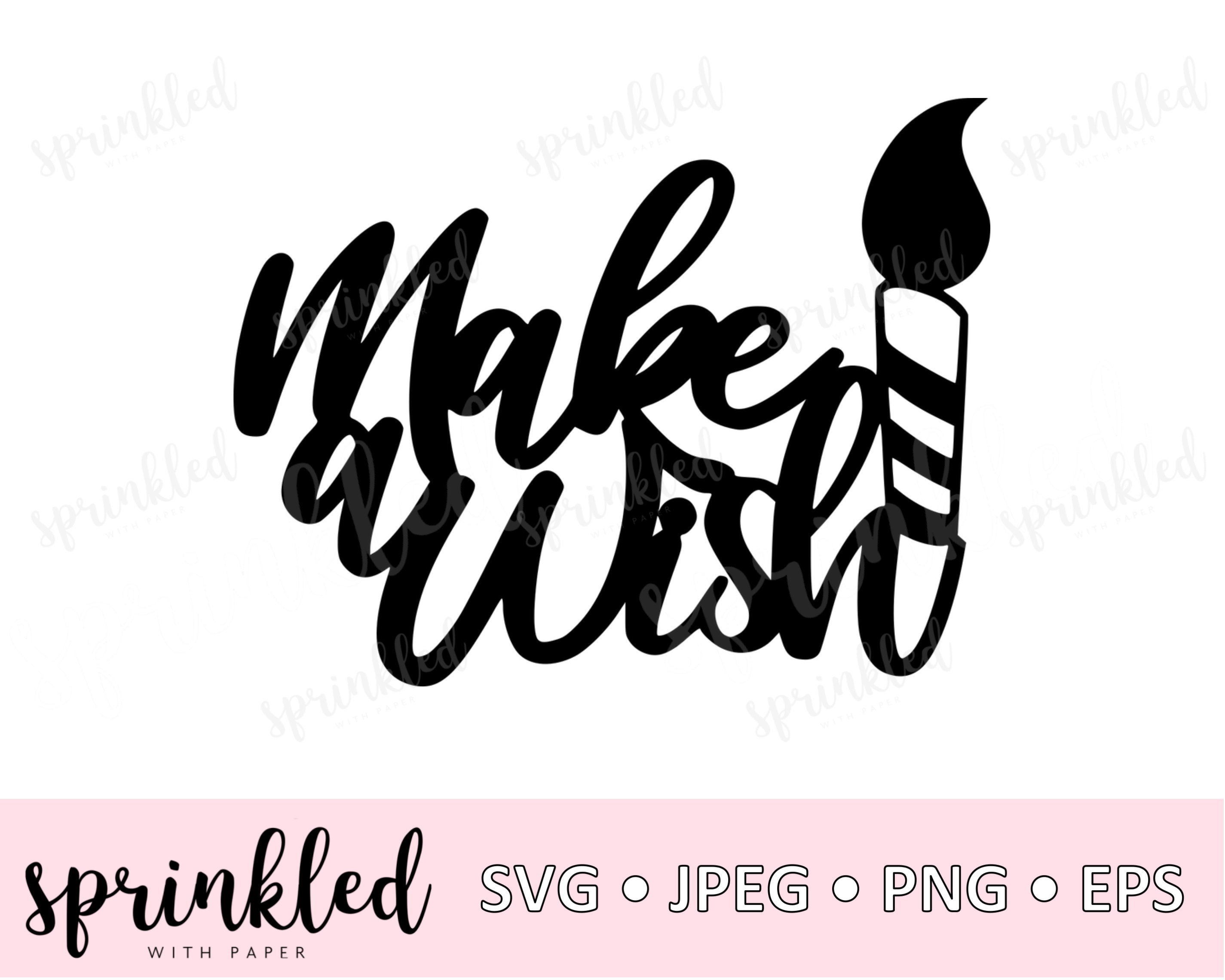 Svg Files for Cricut Make a Wish SVG Birthday SVG Wish - Etsy