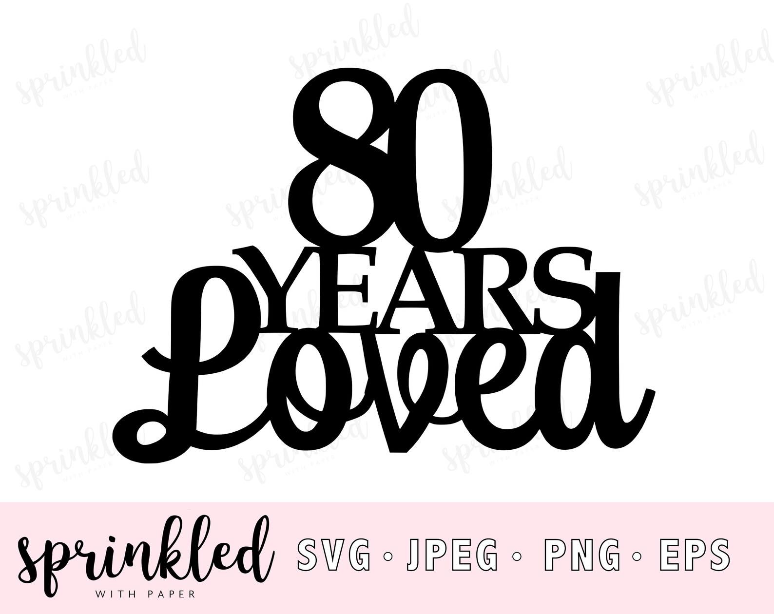 80 Years Loved 80th SVG cricut cut file SVG 80th birthday | Etsy