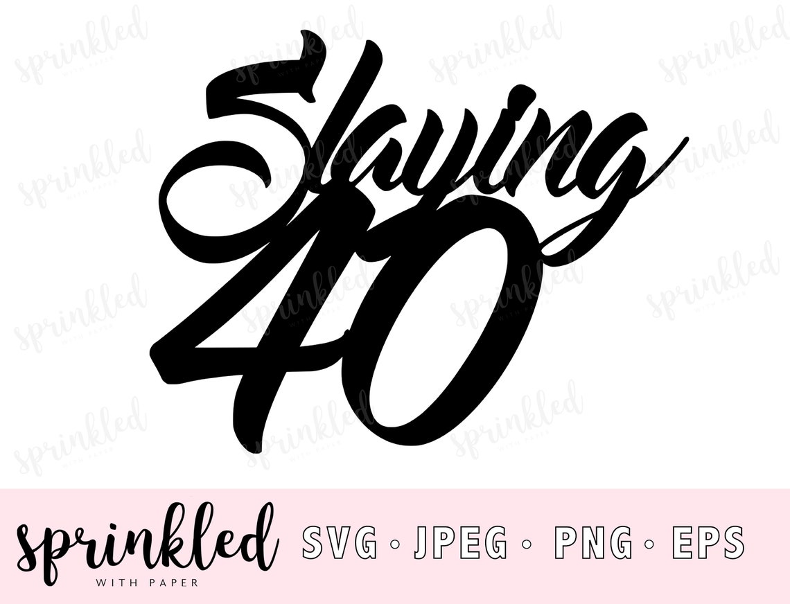 Svg Files for Cricut Slaying 40 SVG 40th SVG Cut File - Etsy