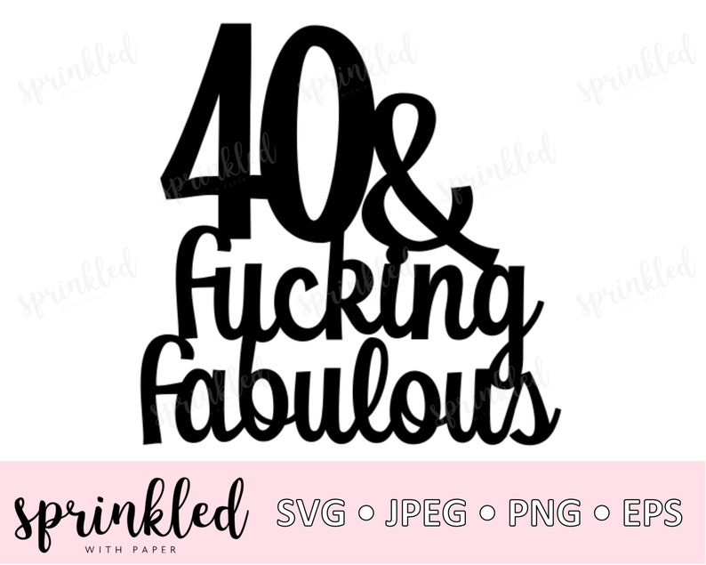 Svg Files For Cricut 40th Birthday Svg File 40 And Fucking Etsy Australia