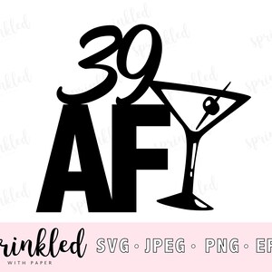 Svg Files for Cricut 39th Birthday SVG File, 39 AF Cut File, 39th ...