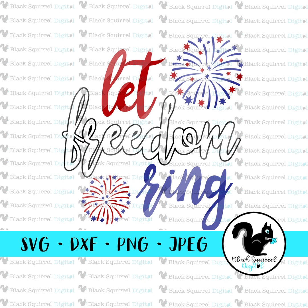 Let Freedom Ring, Fireworks, 4th of July, Independence Day, Land of the ...