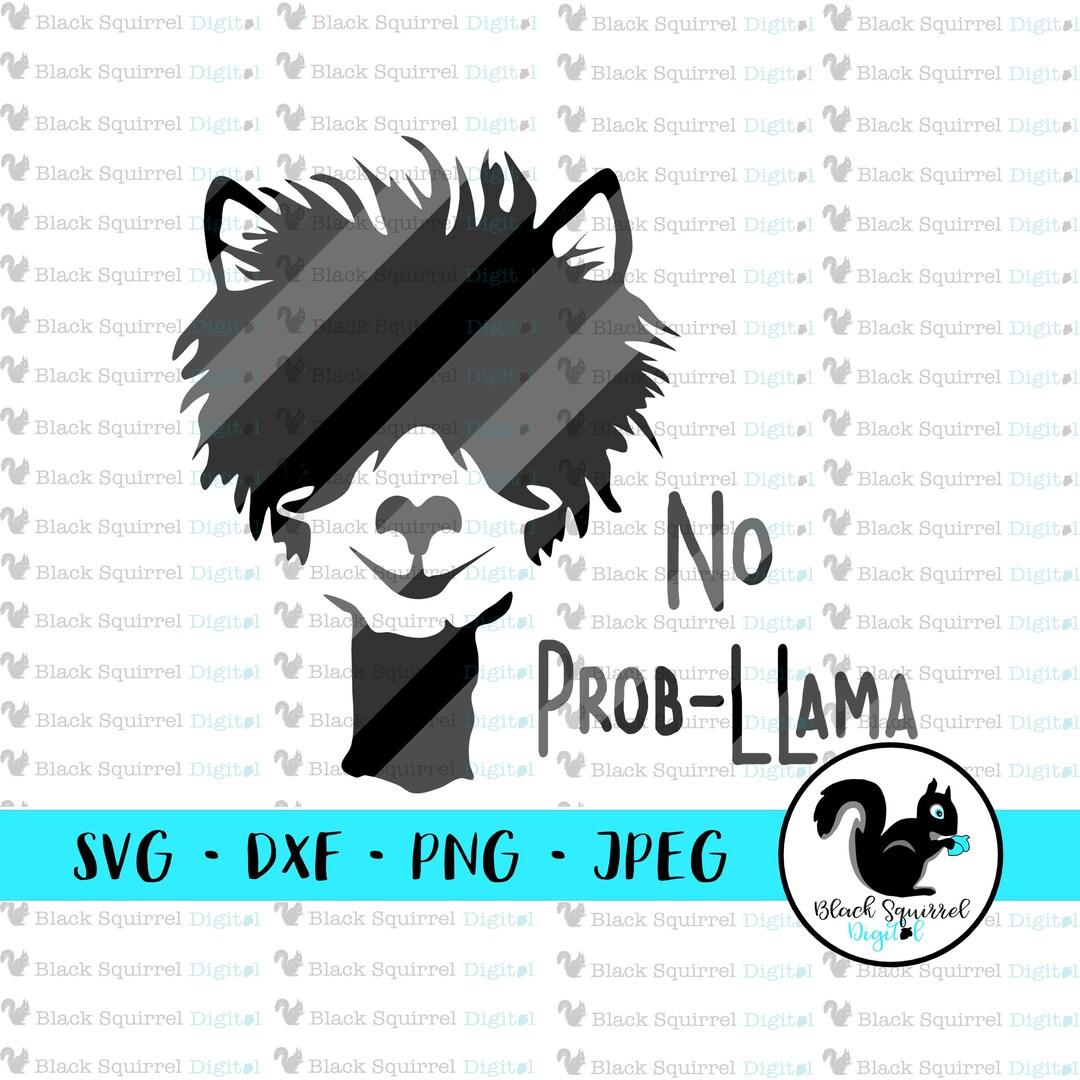 No Prob-llama, Llama, No Drama Problem, Funny Saying, Hippie Worry Free SVG, Clipart, Cut File ...