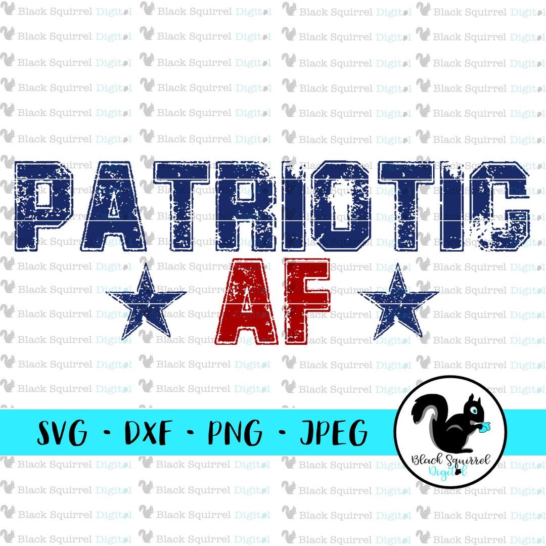 Patriotic AF, Fourth of July, Red White and Blue Party, Independence ...