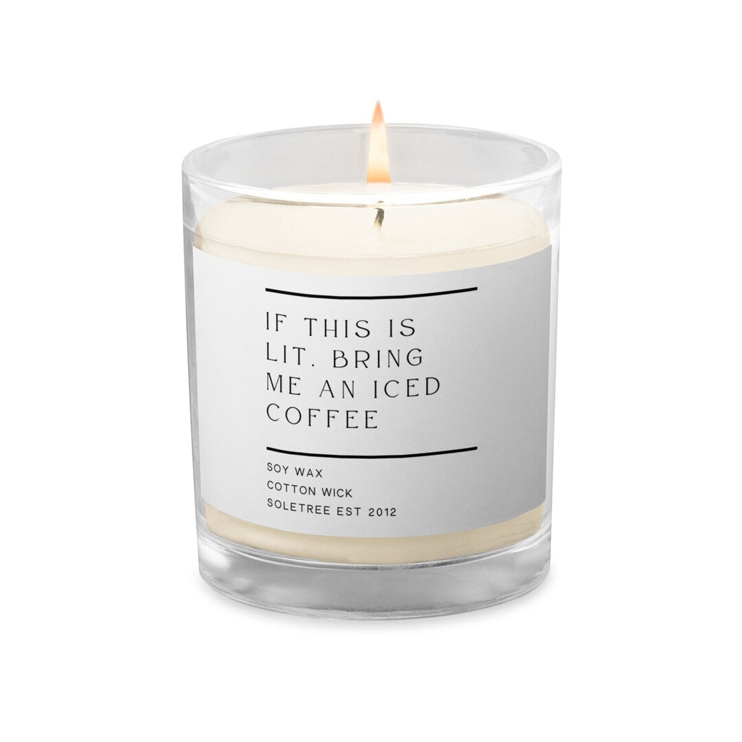 If This is Lit, Bring Me an Iced Coffee Candle, Housewarming Candle ...