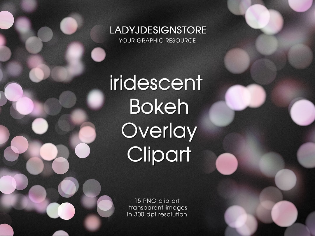 Iridescent Bokeh Overlays, Glowing Night Lights, Magic Ligths, Blure ...