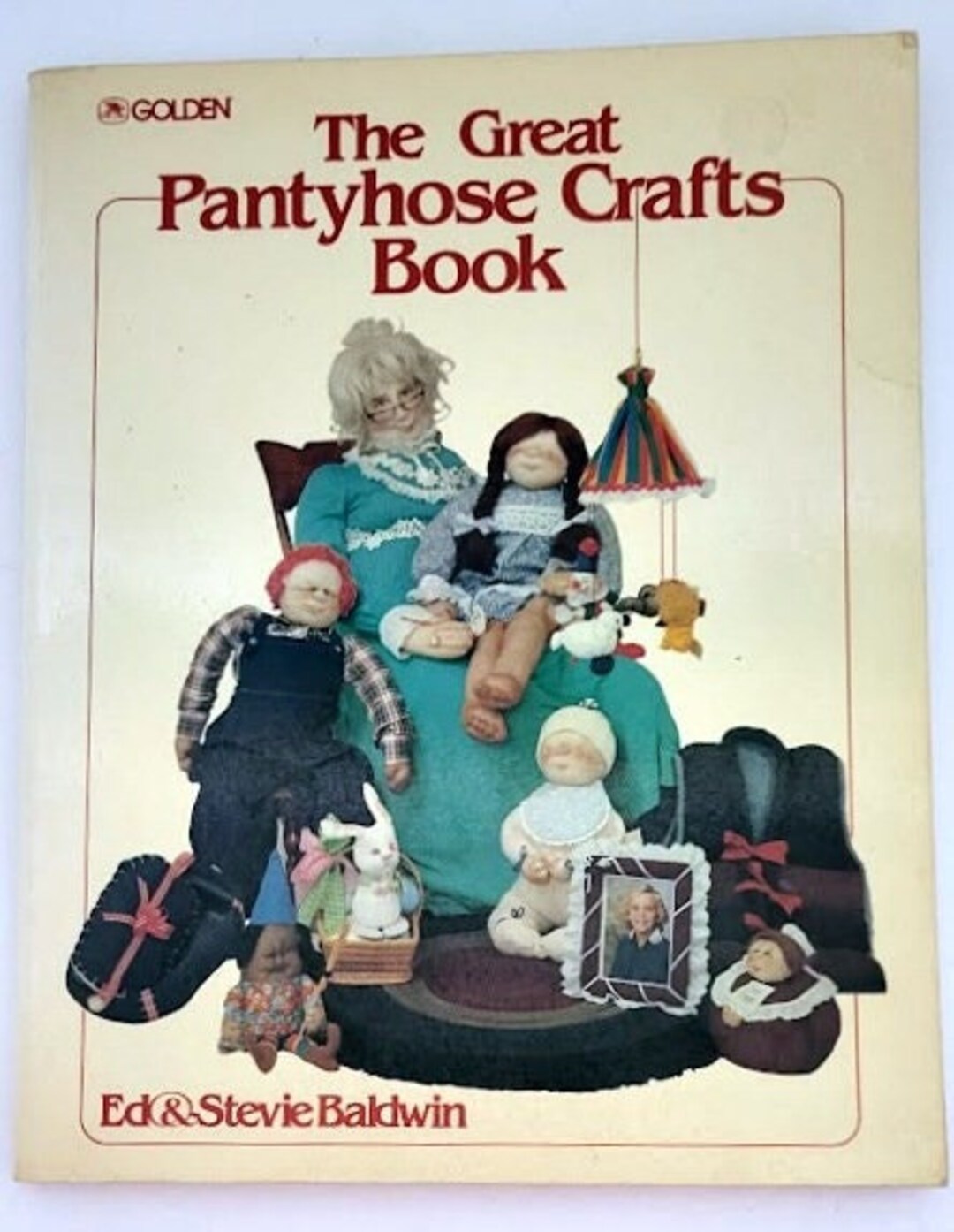 1982 Golden the Great Pantyhose Craft Book by ED & Stevie Baldwin SB ...