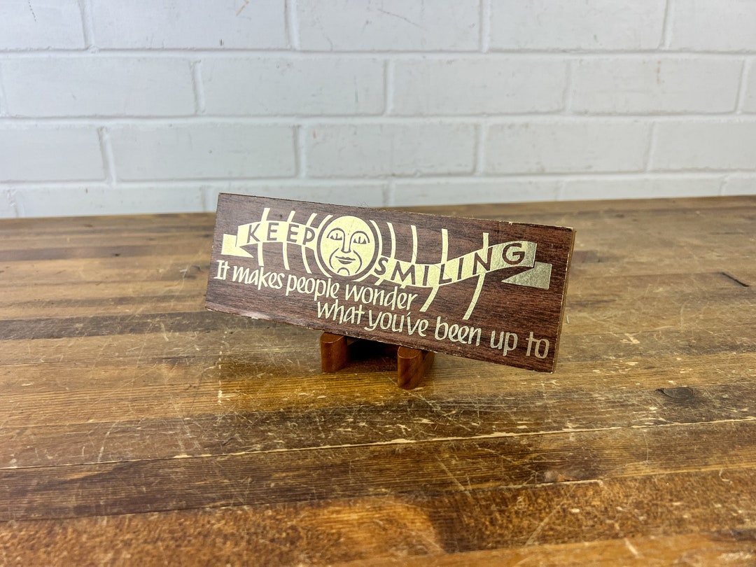 Funny Vintage Wall Sign With Quote Keep Smiling It Makes People Wonder ...