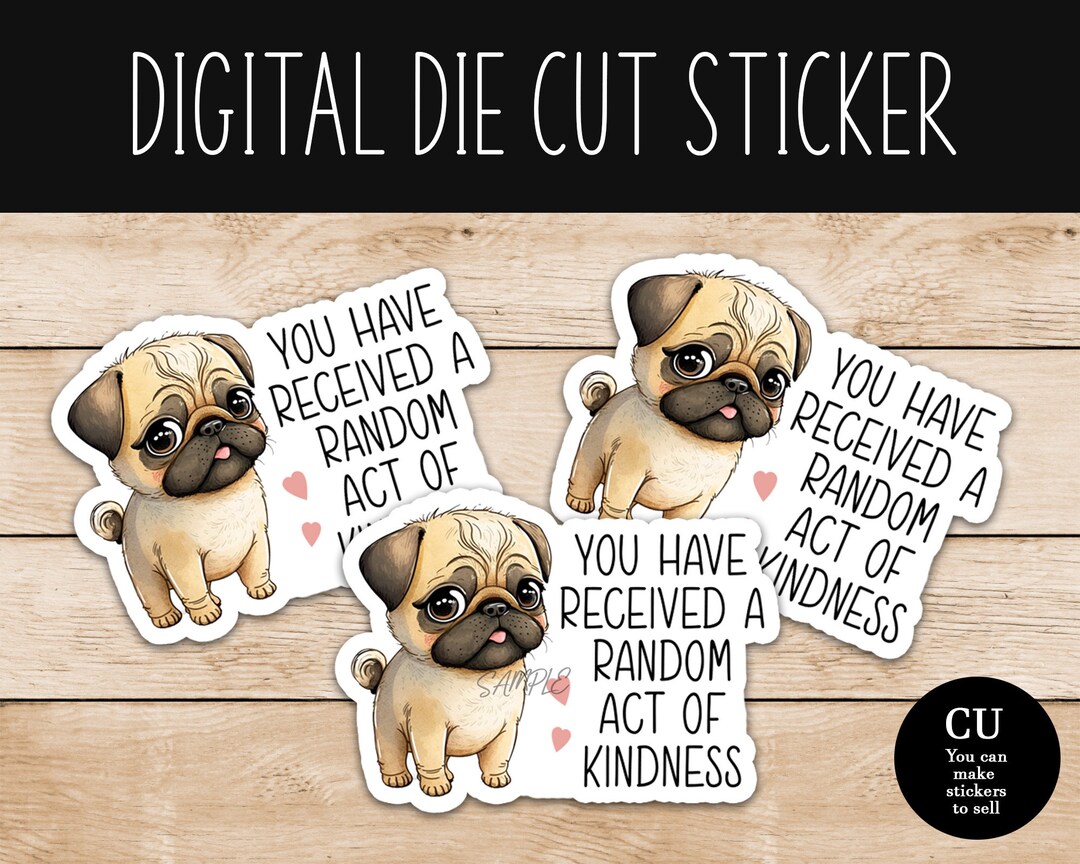 Adorable Pug RAK Sticker - PNG File - You Have Received A Random Act of ...