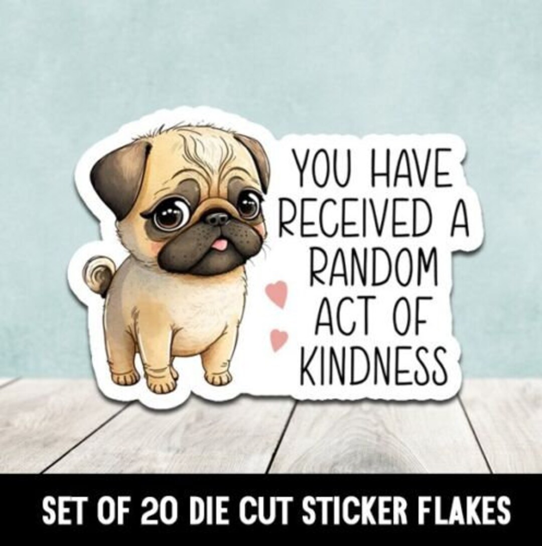 Pug You Have Received A Random Act Happy Mail Die Cut Stickers - Set of ...