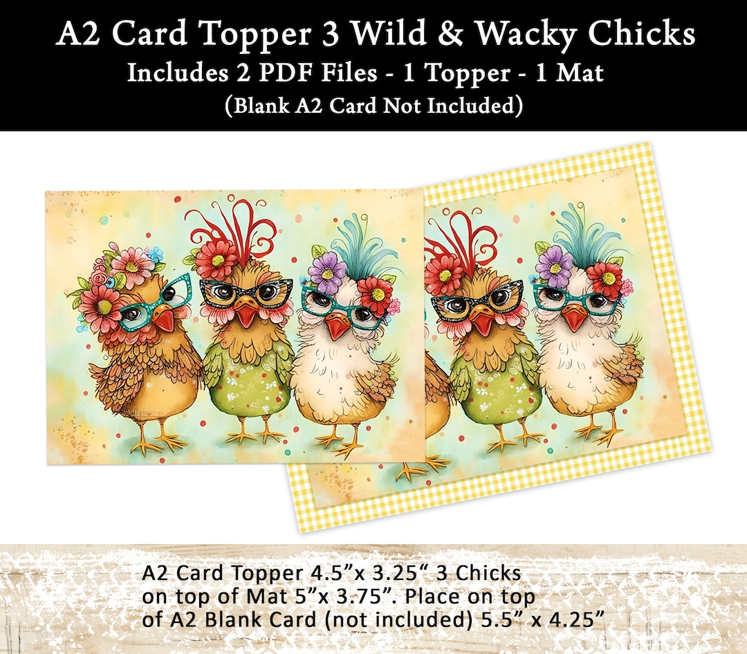 Printable A2 Card Topper 3 Wild & Wacky Chicks Plus Bonus Printable Mat ...