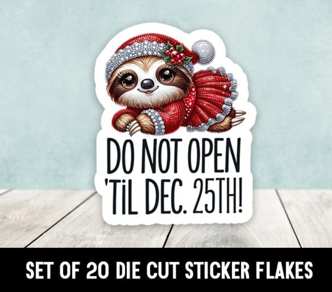 Do Not Open Til Dec 25th Sloth Die Cut Stickers Happy Mail - Set of 20 ...
