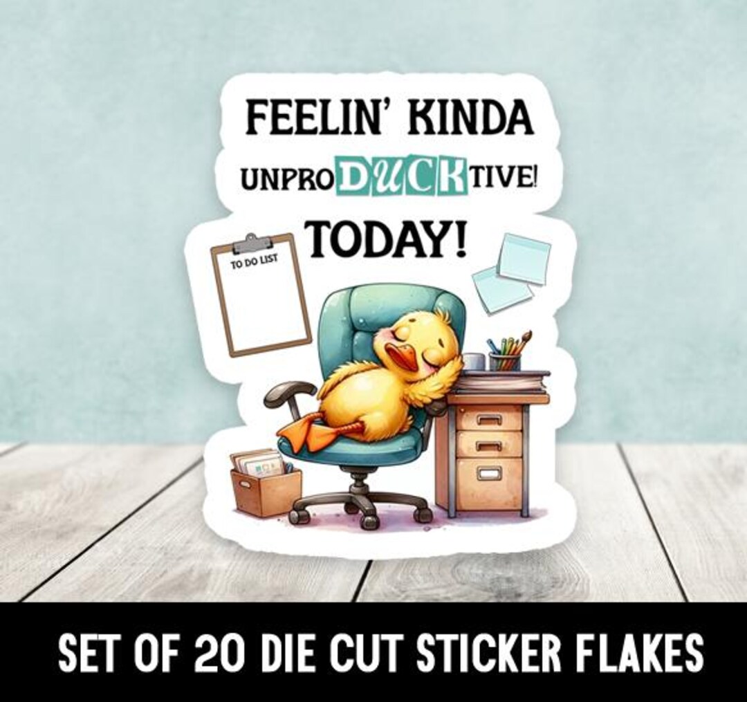 Feelin Kinda Unproducktive Today Funny Duck Die Cut Stickers - Set of ...